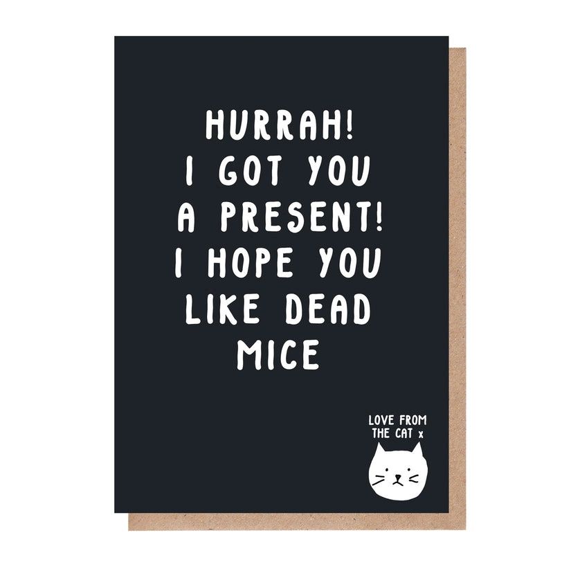 I Hope you Like Dead Mice Greetings Card – The Cat Gallery